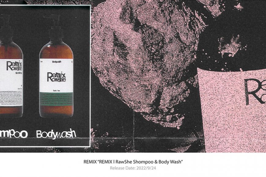 REMIX 9/24(六)發售 22 S/S REMIX｜RawShe Body Wash & Shampoo | NMR