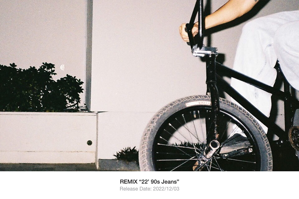 REMIX 12/3(六)發售 22 A/W 22' 90s Jeans | NMR