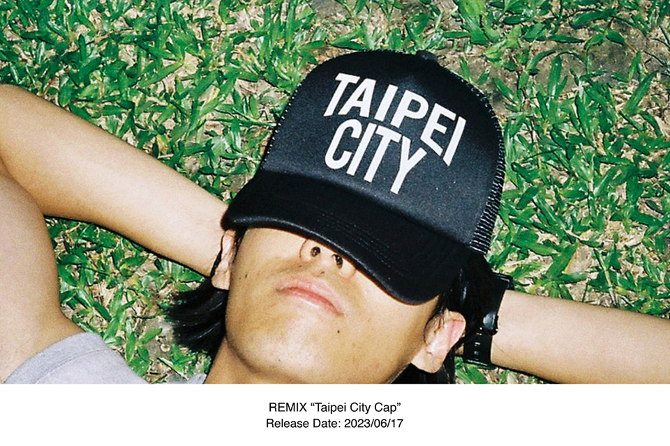 REMIX 6/19(一)發售 23 S/S Taipei City Cap | NMR